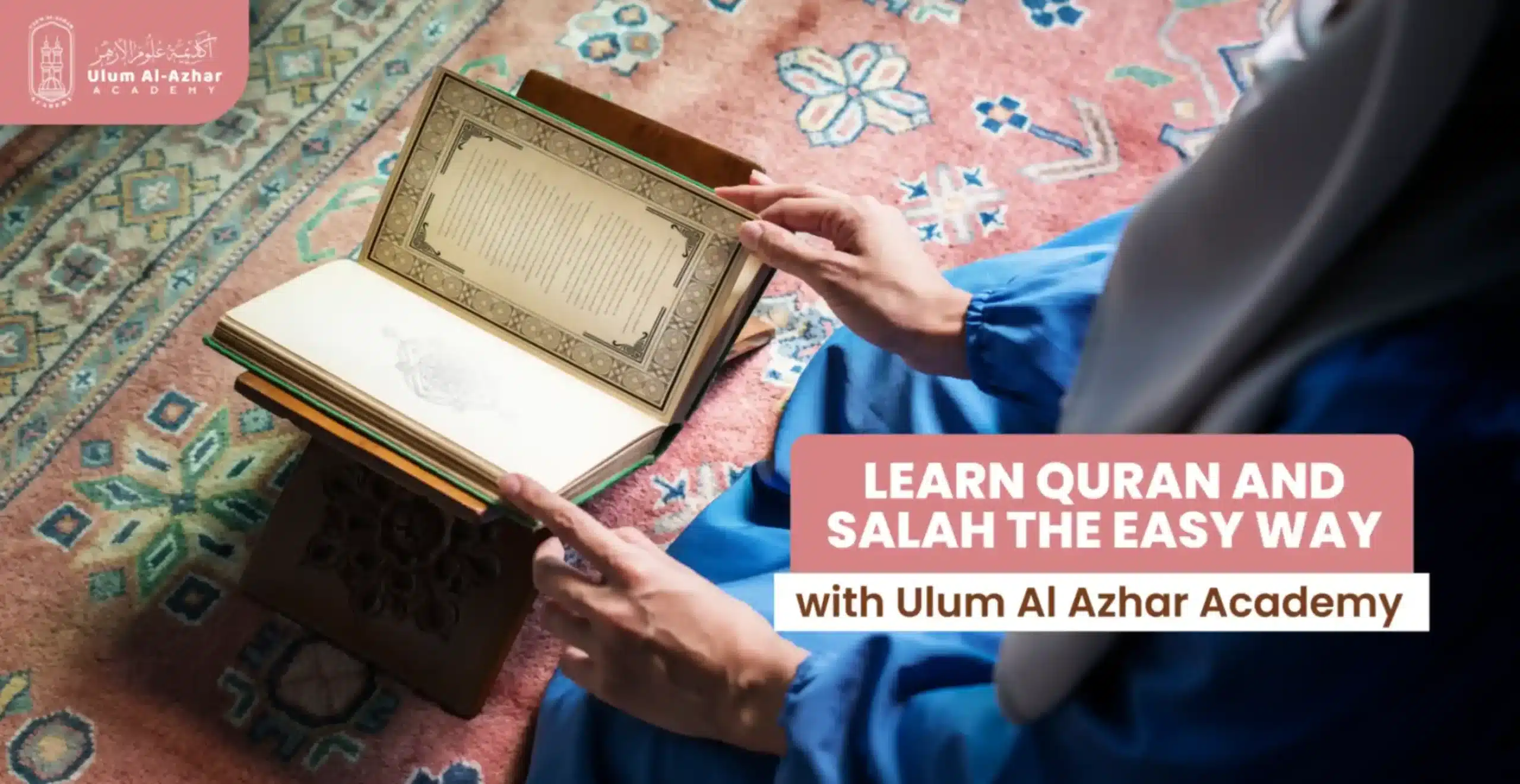 Learn Quran and Salah the Easy Way with Ulum Alazhar