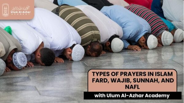 Types Of Prayers In Islam: Fard, Wajib, Sunnah, And Nafl